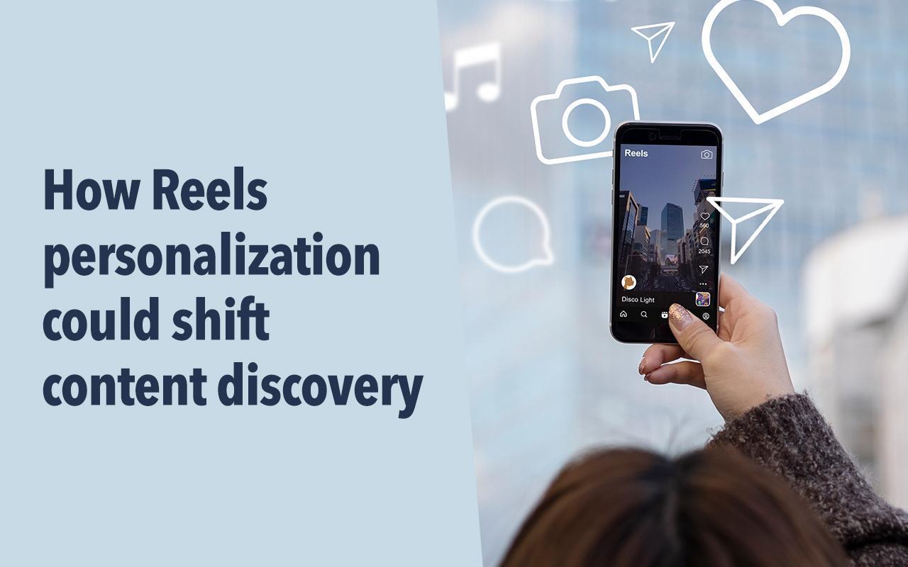 More control, more views? How Instagram’s Reels personalization could ...